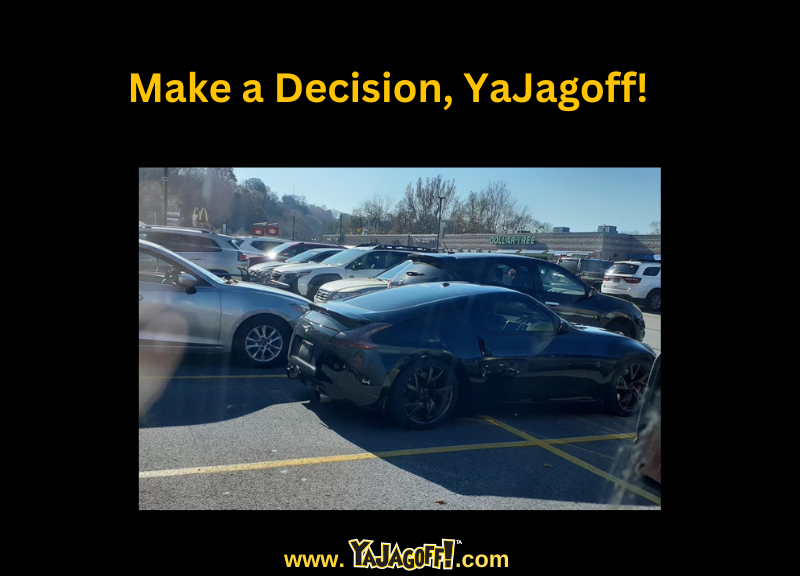 Non-Decision Making Jagoff | Ya Jagoff!!!