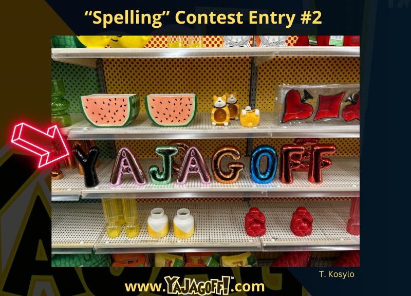 “Spelling” Contest Entry #2 | Ya Jagoff!!!